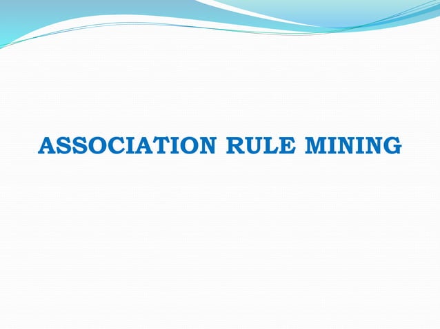 Association rule mining.pptx | Databases | Computer Software and Applications