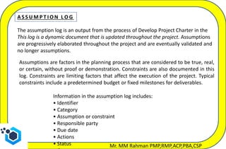 Presentation on assumption log in Project Management by MM Rahman | PPT