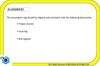Presentation on assumption log in Project Management by MM Rahman | PPT