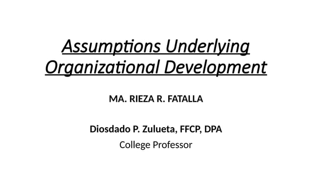 Assumptions Underlying Organizational Development.pptx