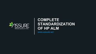 Assure - Complete Standardization for HP ALM | PPTX