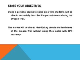 The Oregon Trail: ASSURE lesson plan | PPT