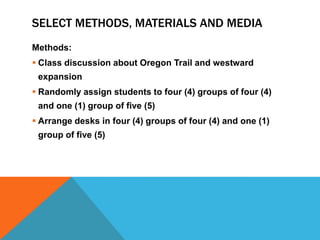 The Oregon Trail: ASSURE lesson plan | PPT