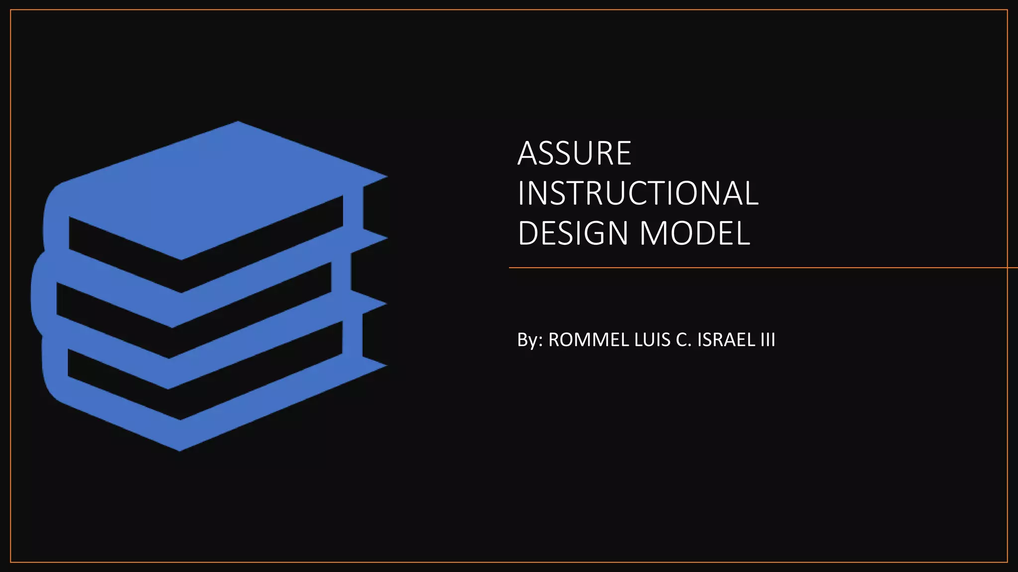 ASSURE: INSTRUCTIONAL DESIGN MODEL | PPTX