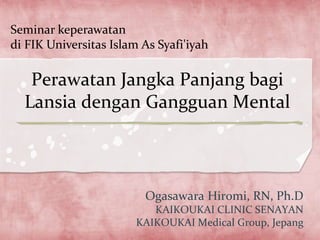 Perawatan Jangka Panjang Bagi Lansia dengan Gangguan Mental | PPTX