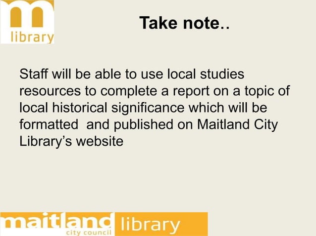 A staff training story from Maitland City Library by Peter Woodley | PPTX
