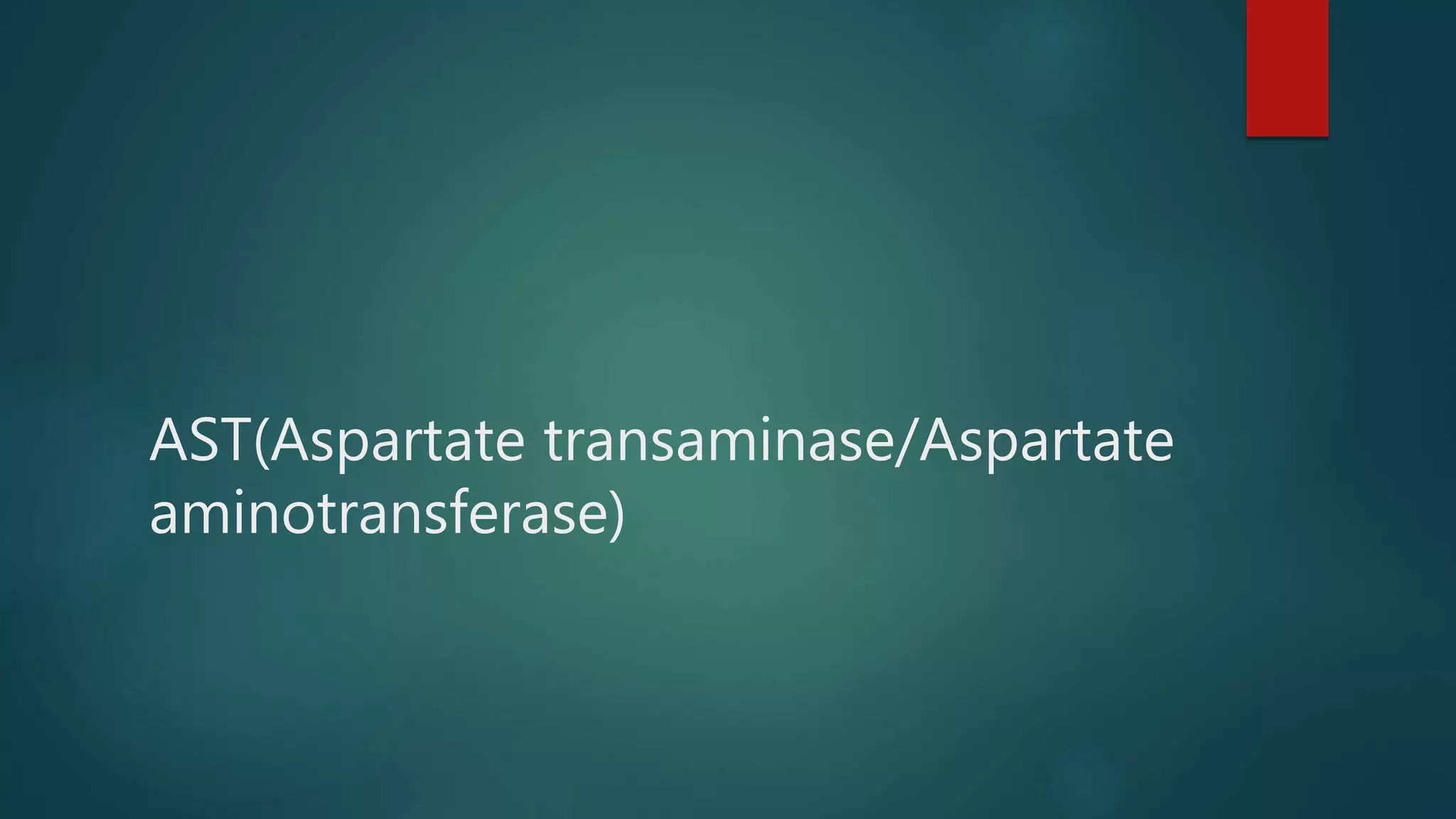 Ast(aspartate transaminase | PPTX