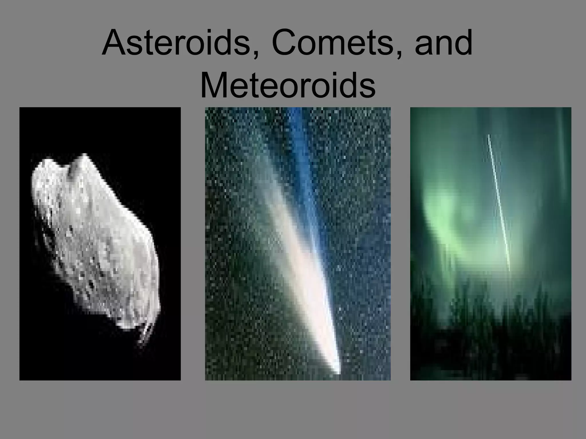 Asteroids, Comets, and Meteors | PPT