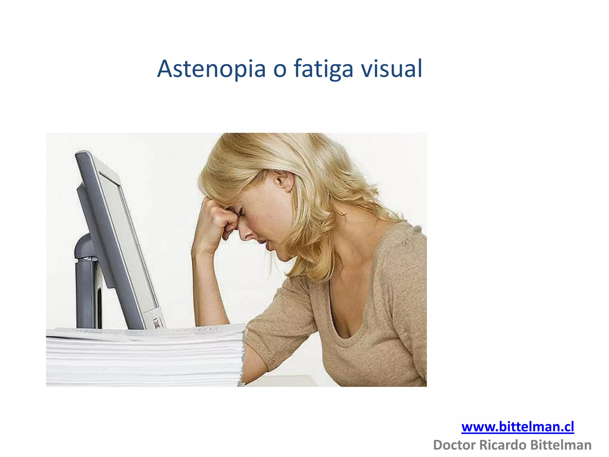Astenopia o fatiga visual | PPTX