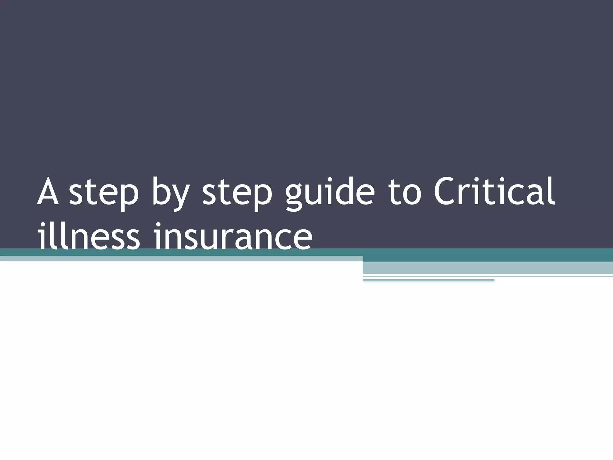 A step by step guide to critical illness | PPT | Health Insurance ...