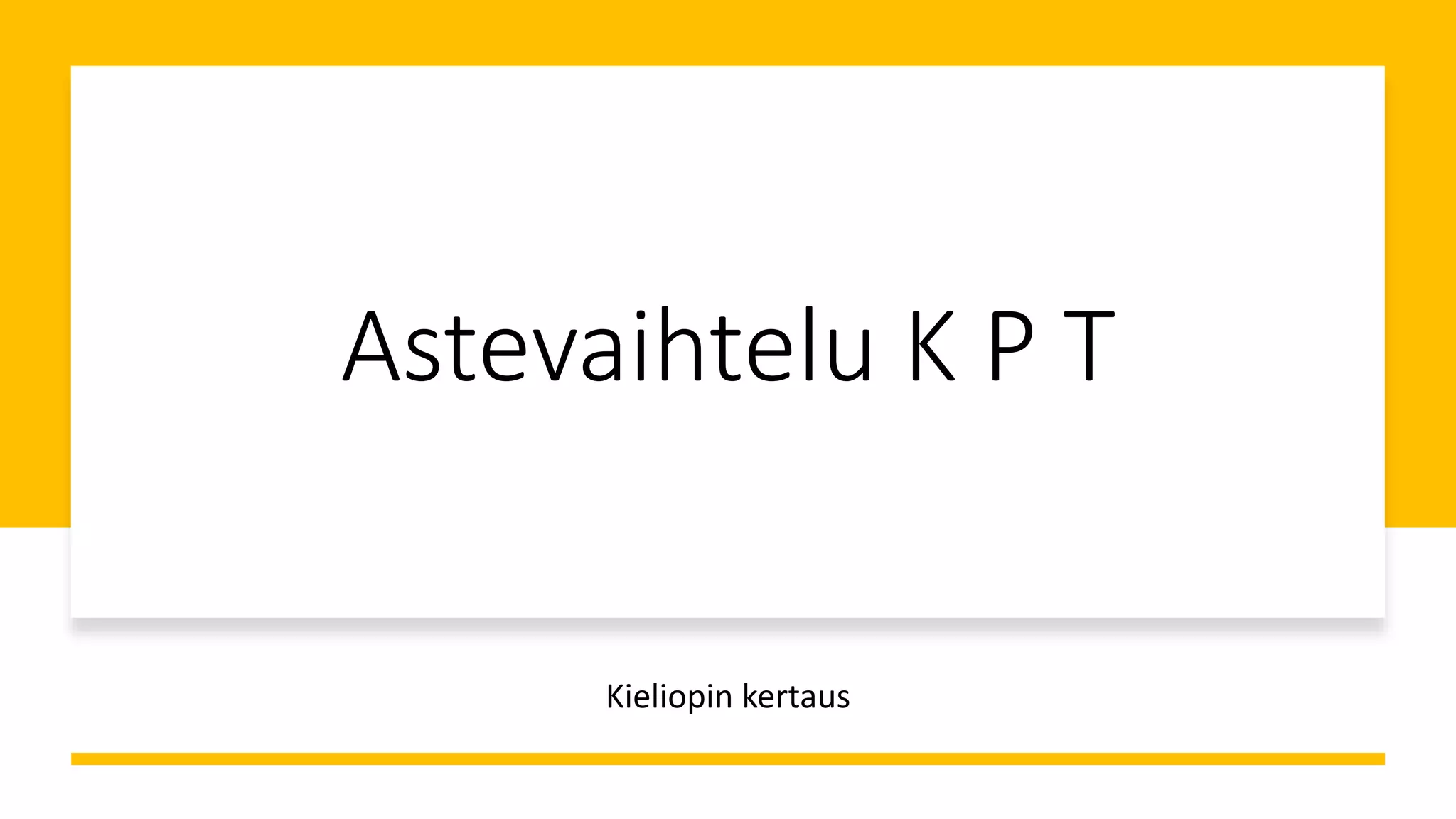Astevaihtelu KPT | PPT