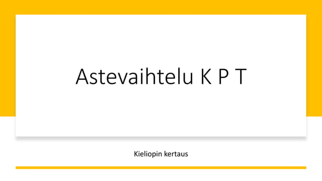 Astevaihtelu KPT | PPT