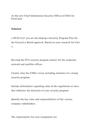 As the new Chief Information Security Officer (CISO) for PostCyberSo.docx