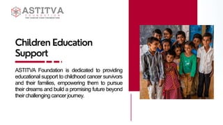 Astitva Foundation the cancer care foundation.pptx