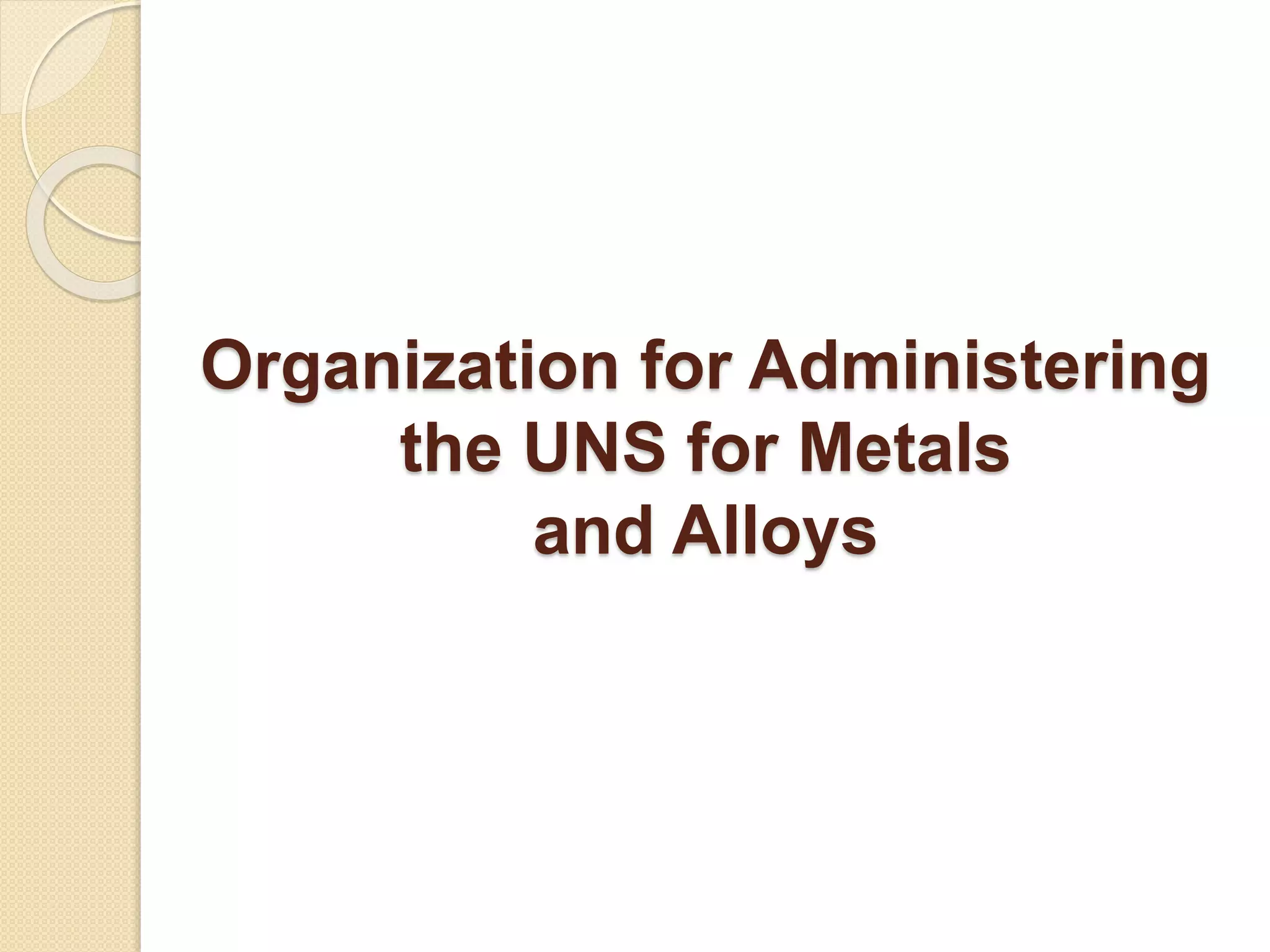 Numbering Metals and Alloy (UNS)ASTM – E 527 - 83 | PPT