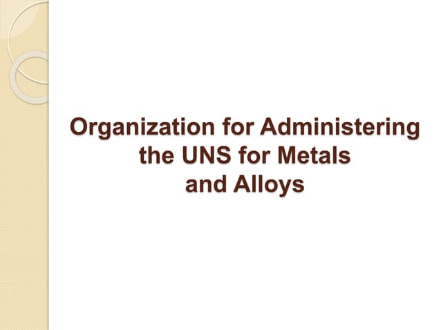 Numbering Metals and Alloy (UNS)ASTM – E 527 - 83 | PPT