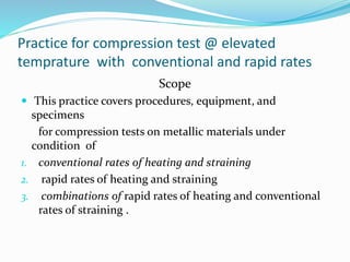 ASTM E 209 compression test at elevated temprature with conventional ...