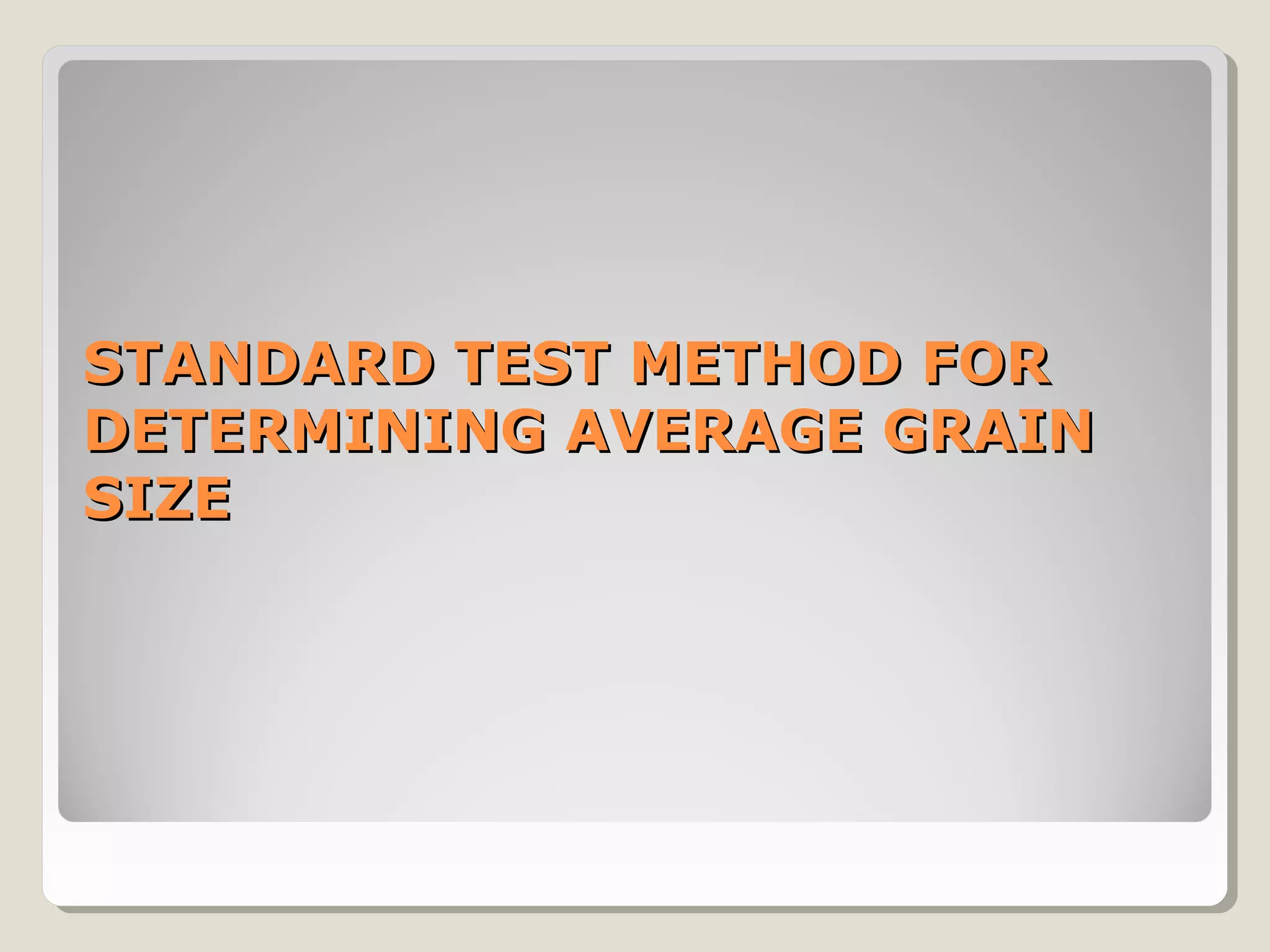 ASTM E 112 GRAIN SIZE MEASURING METHODS full standard, mecanical | PPS