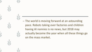 Astonishing technology inventions 2018 | PPTX | Robotics | Technology ...