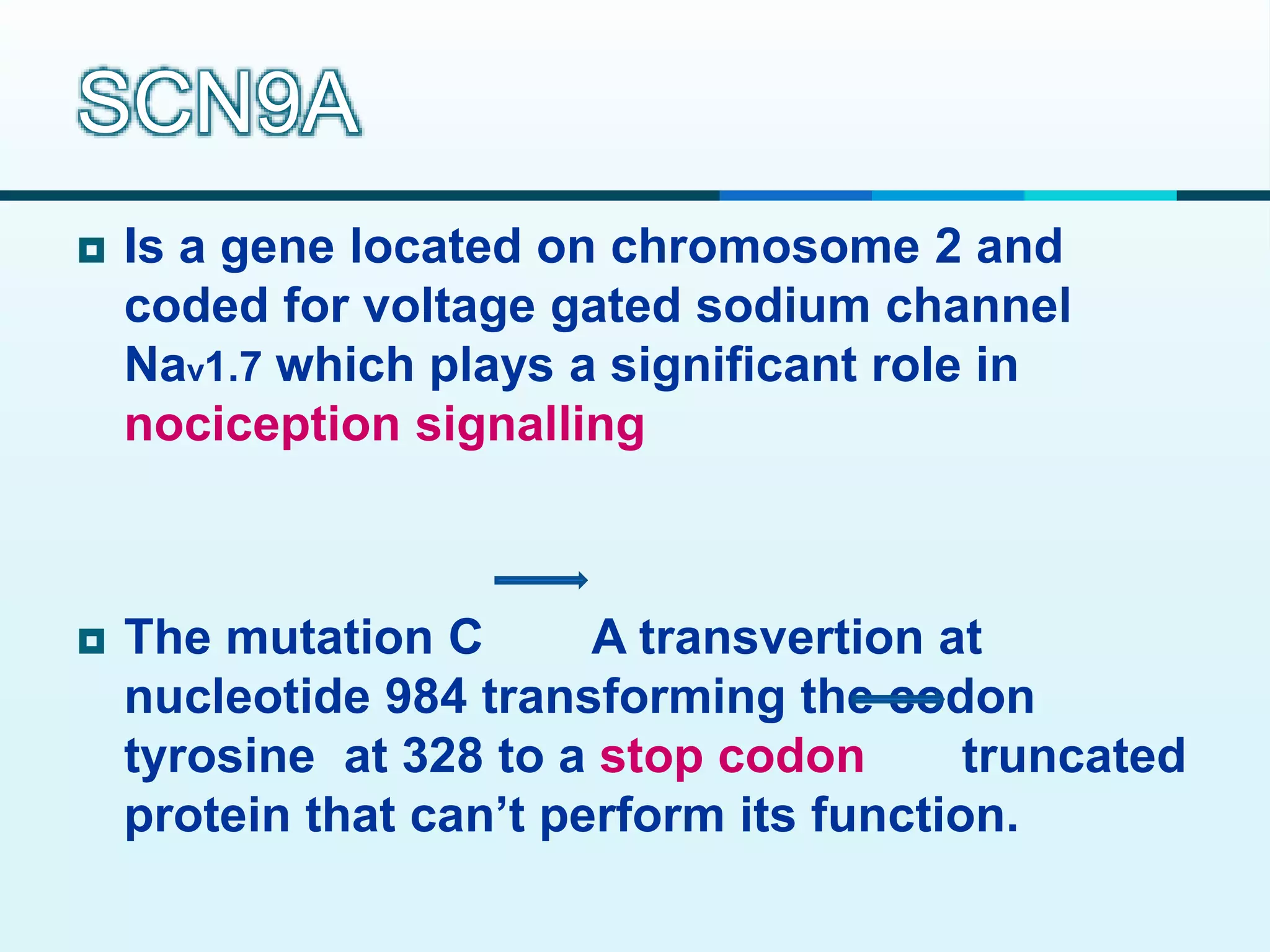 A stop codon mutation in scn9a causes lack of pain sensation | PPTX
