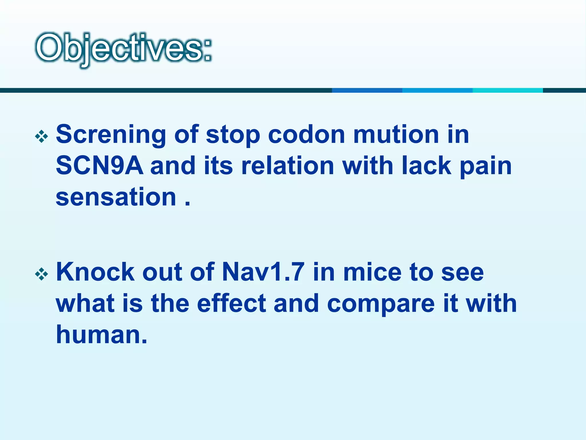 A stop codon mutation in scn9a causes lack of pain sensation | PPTX