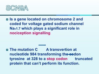 A stop codon mutation in scn9a causes lack of pain sensation | PPTX