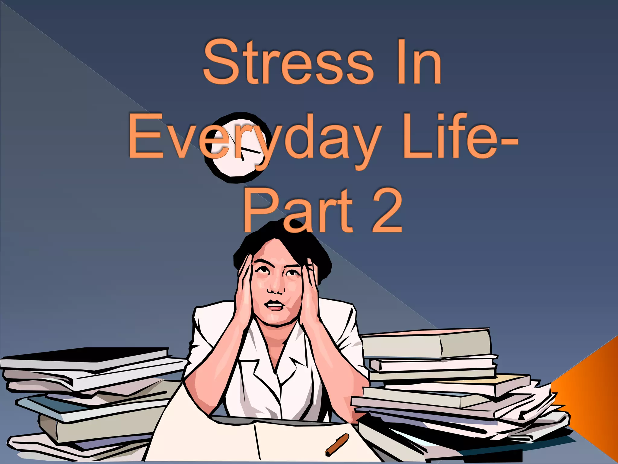 Stress in everyday life part 2 | PPT