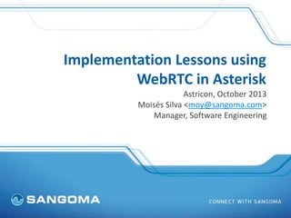 Implementation Lessons using WebRTC in Asterisk | PPT