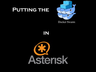 AstriCon 2017 - Docker Swarm & Asterisk | PDF | Operating Systems | Computer Software and ...