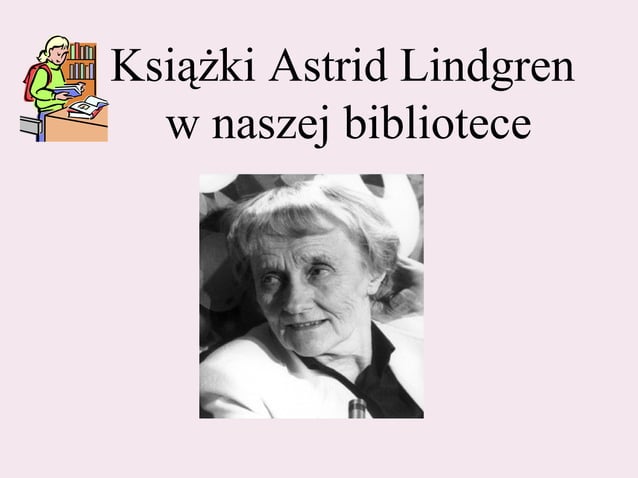 Astrid Lindgren i jej książki | PPT