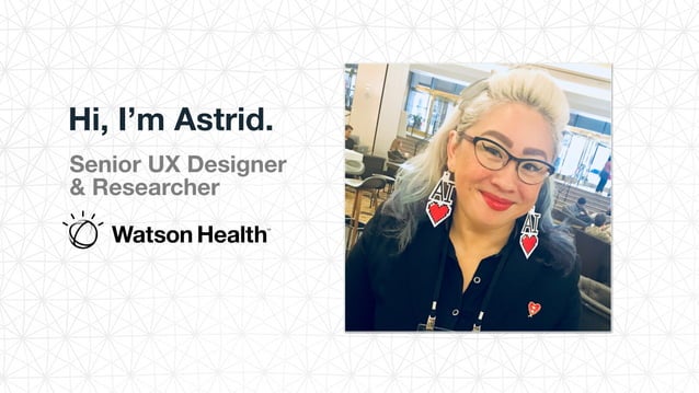 UX STRAT USA 2018 Presentation: Astrid Chow, IBM | PPT