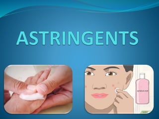 Astringents | PPTX