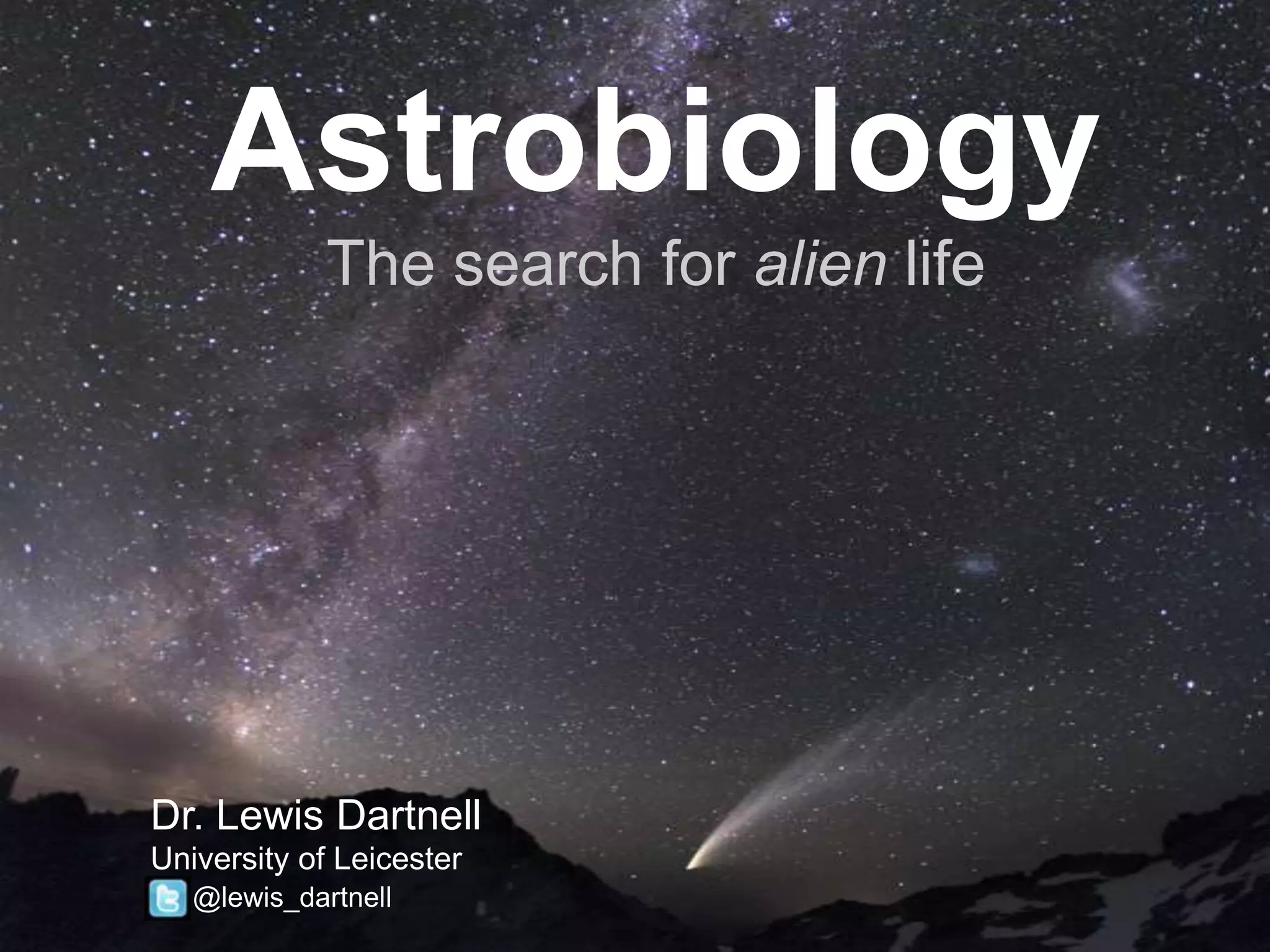 Dr Lewis Dartnell: 'Astrobiology – The hunt for alien life' | PPTX