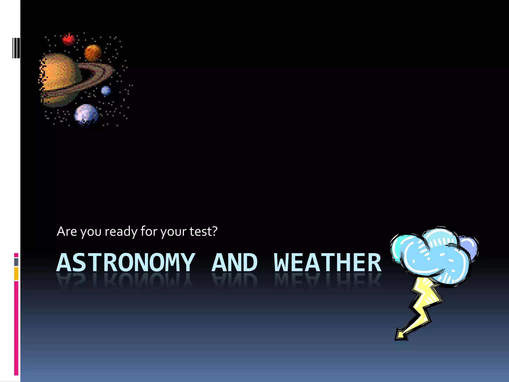 Astronomy and weather review | PPTX