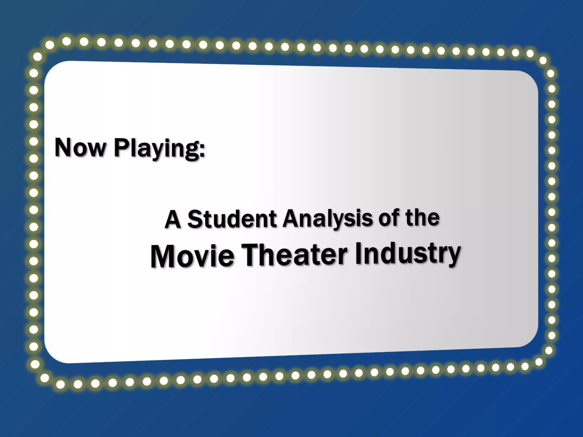 A Student Analysis of the Movie Theater Industry | PPT