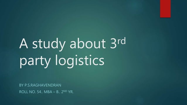 A study about 3rd party logistics | PPT