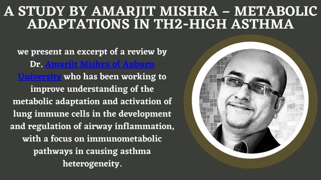 A Study by Amarjit Mishra – Metabolic Adaptations in Th2-High Asthma.pptx