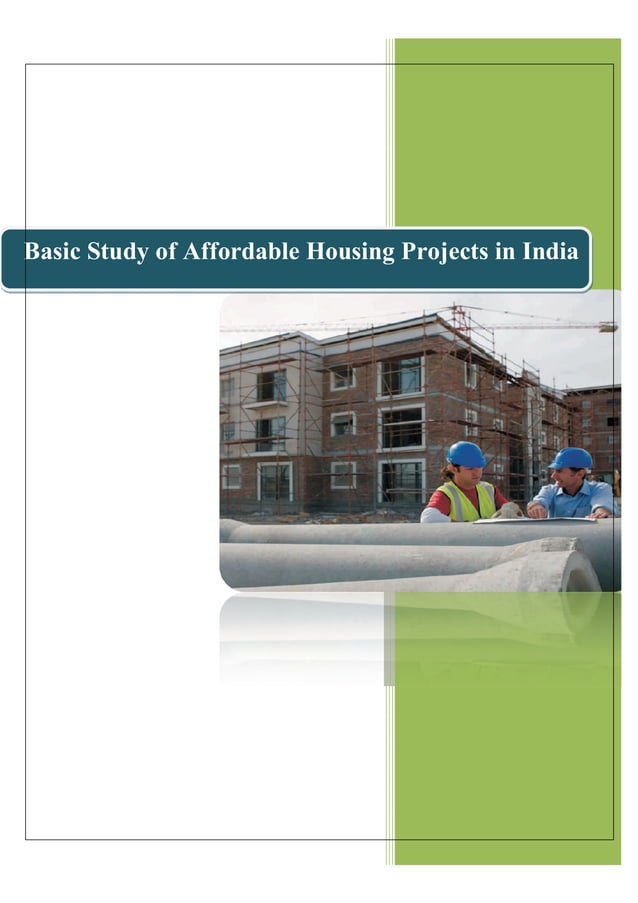 A study on Affordable Housing projects in India (by Manpreet Singh ...