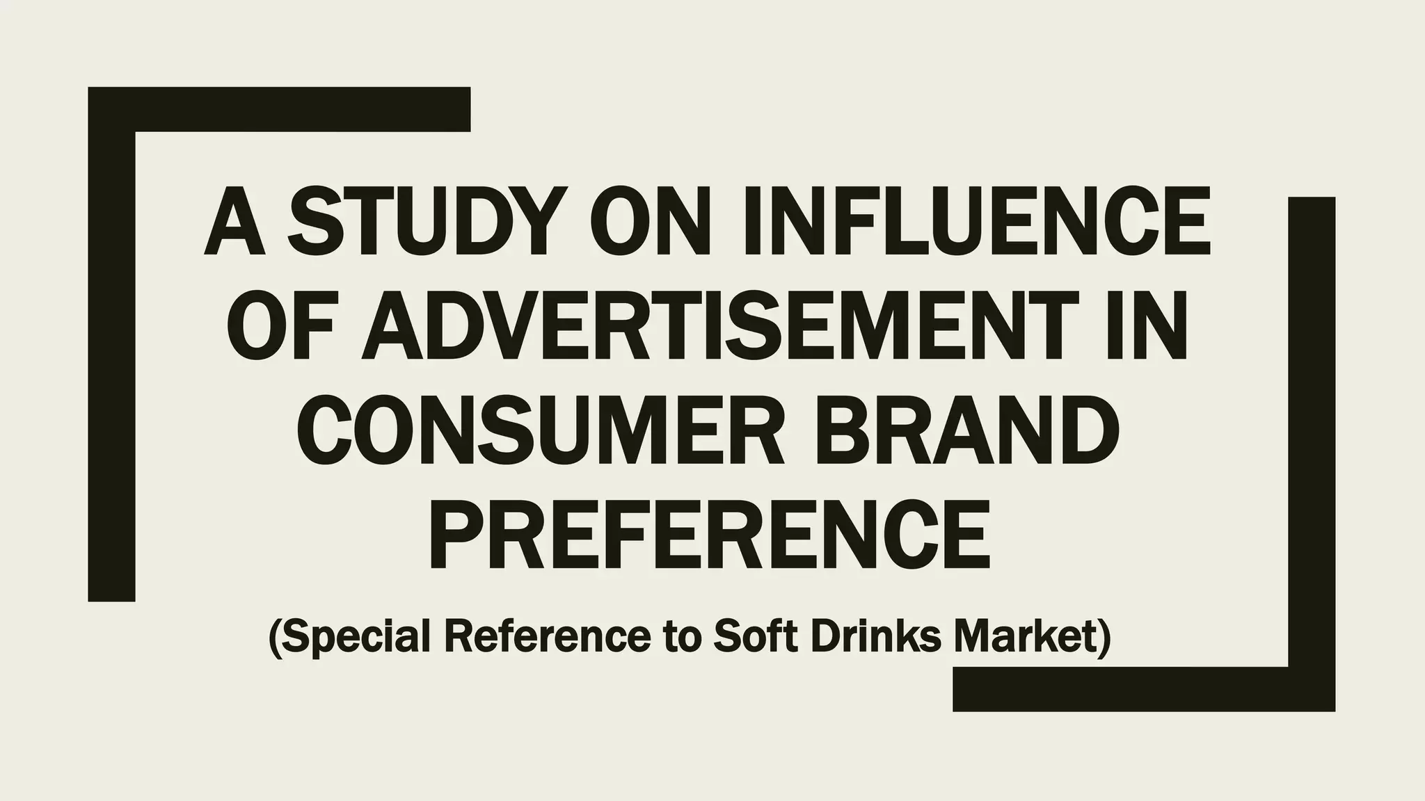 A STUDY ON INFLUENCE OF ADVERTISEMENTS IN CONSUMER BRAND PREFERENCE ...