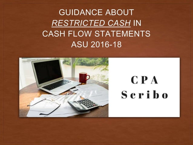 ASU 2016-18 Statement of Cash Flows - Restricted Cash | PPT