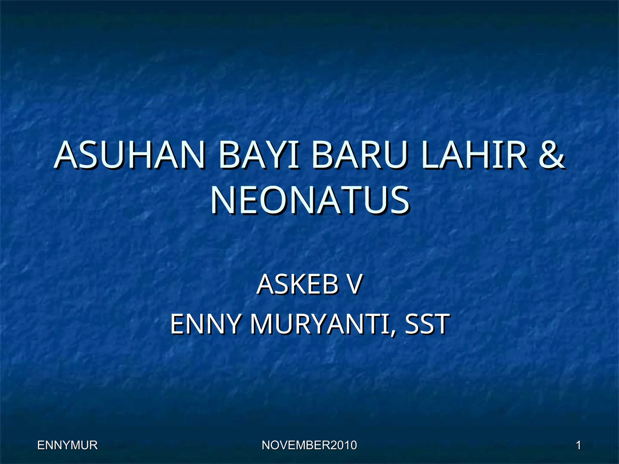 ASUHAN BAYI BARU LAHIR DAN NEONATUS.ppt