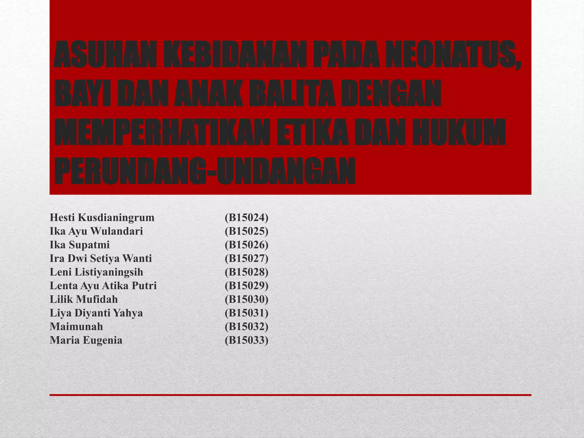 Asuhan kebidanan pada neonatus, bayi dan anak yang berlandaskan aetika ...