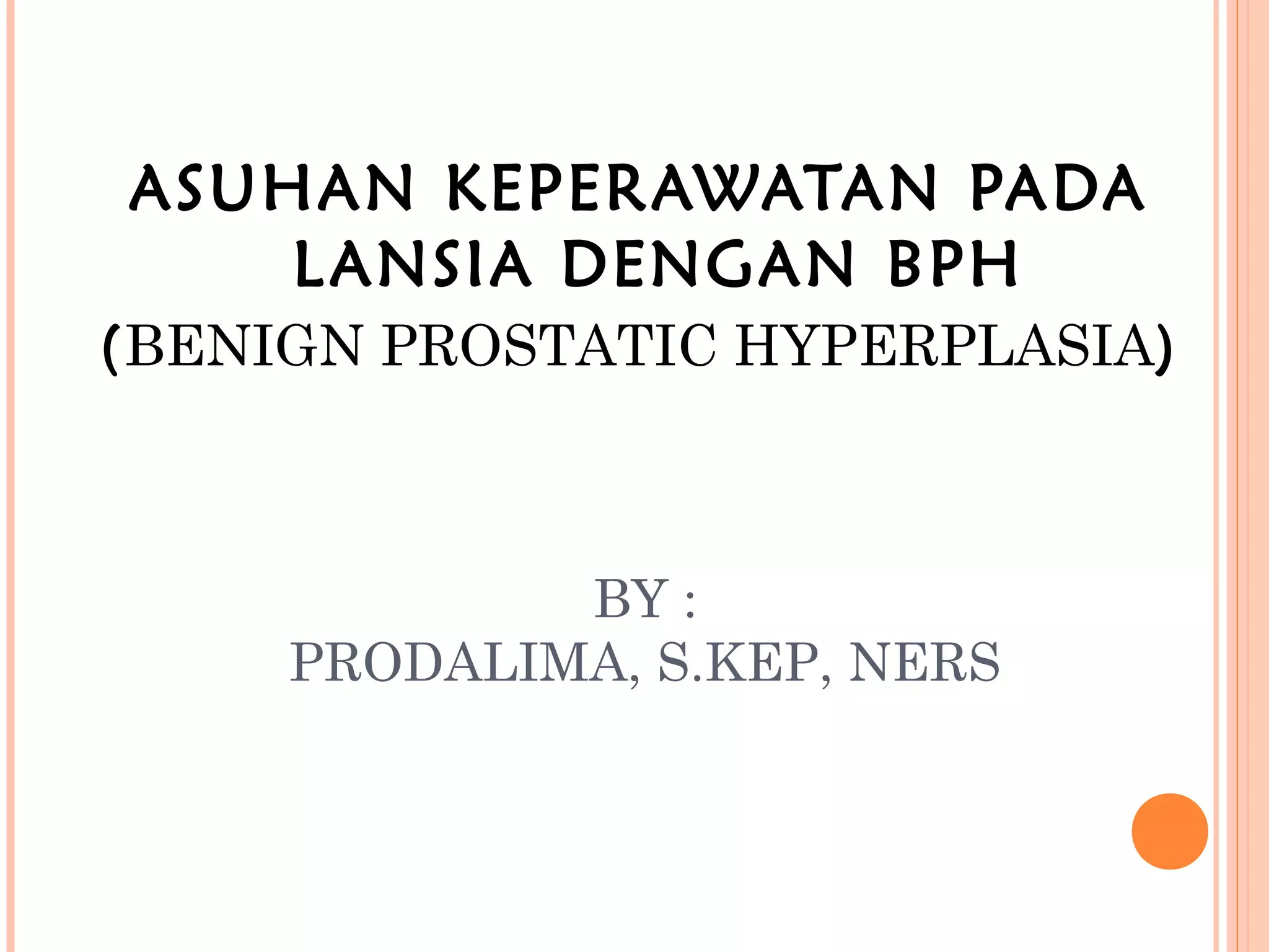 Asuhan keperawatan pada klien dengan bph (5) | PPT