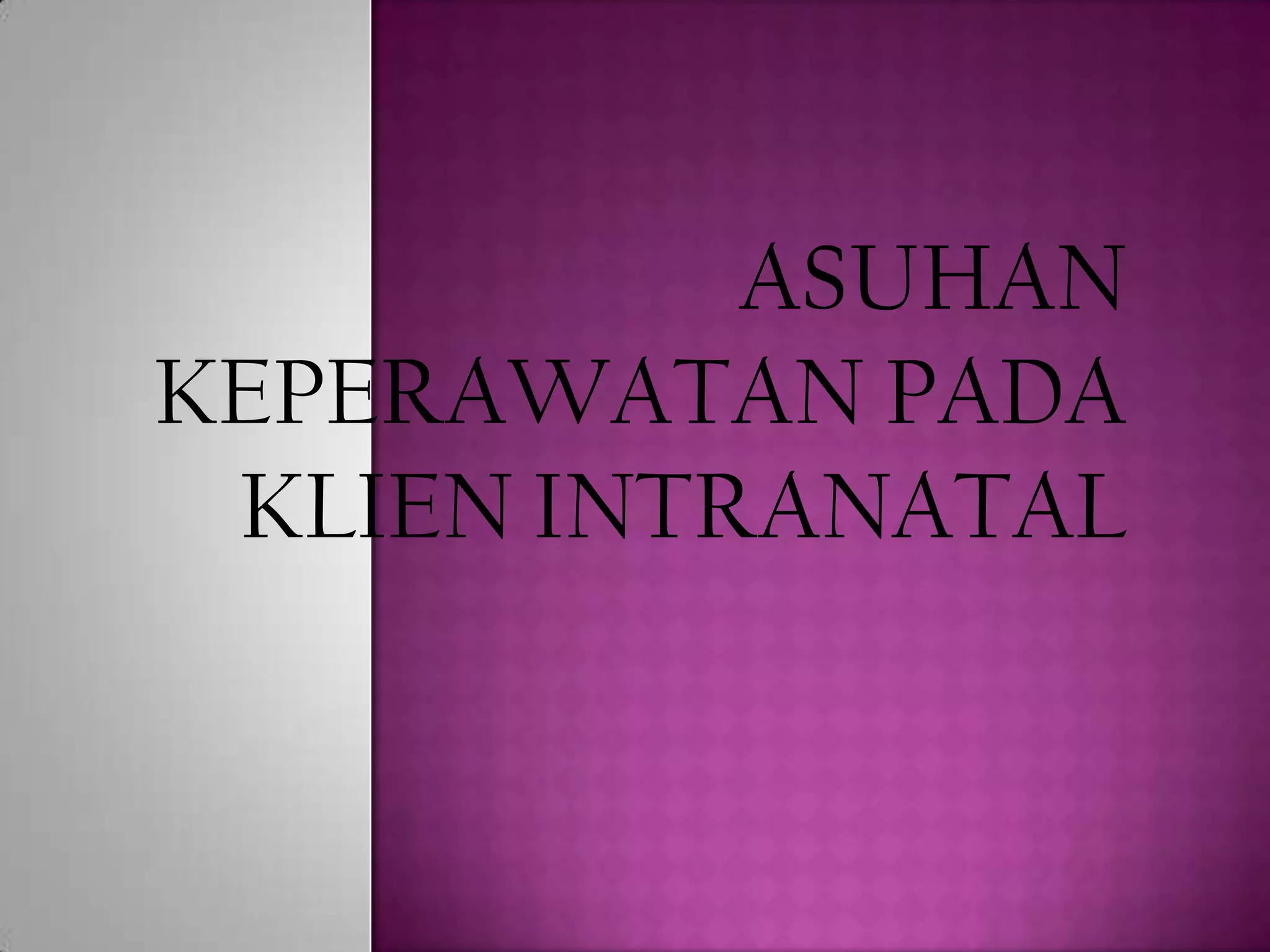 Asuhan keperawatan pada klien intranatal | PPTX