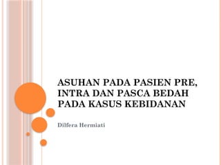 Asuhan pada Pasien Pre, Intra dan Pasca.pptx