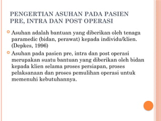 Asuhan pada Pasien Pre, Intra dan Pasca.pptx