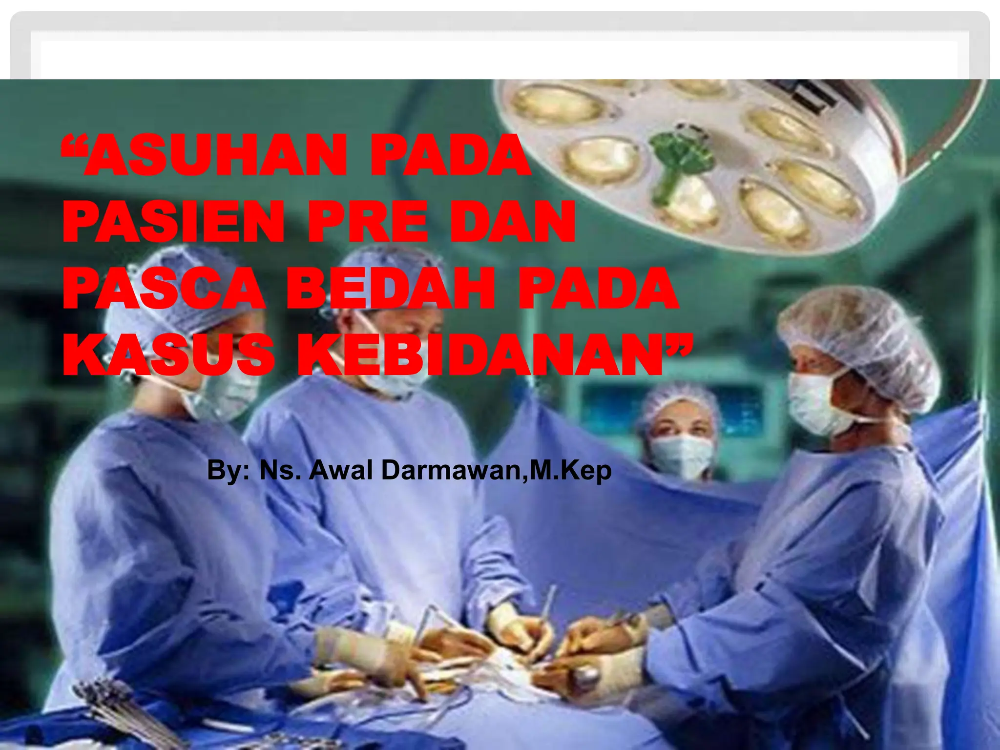 ASUHAN PRE DAN PASCA BEDAH KEBIDANAN.pptx