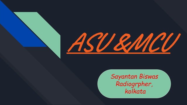 ASU & MCU --- RADIOLOGY IMAGING PROCEDURE | PPTX | Reproductive Health ...
