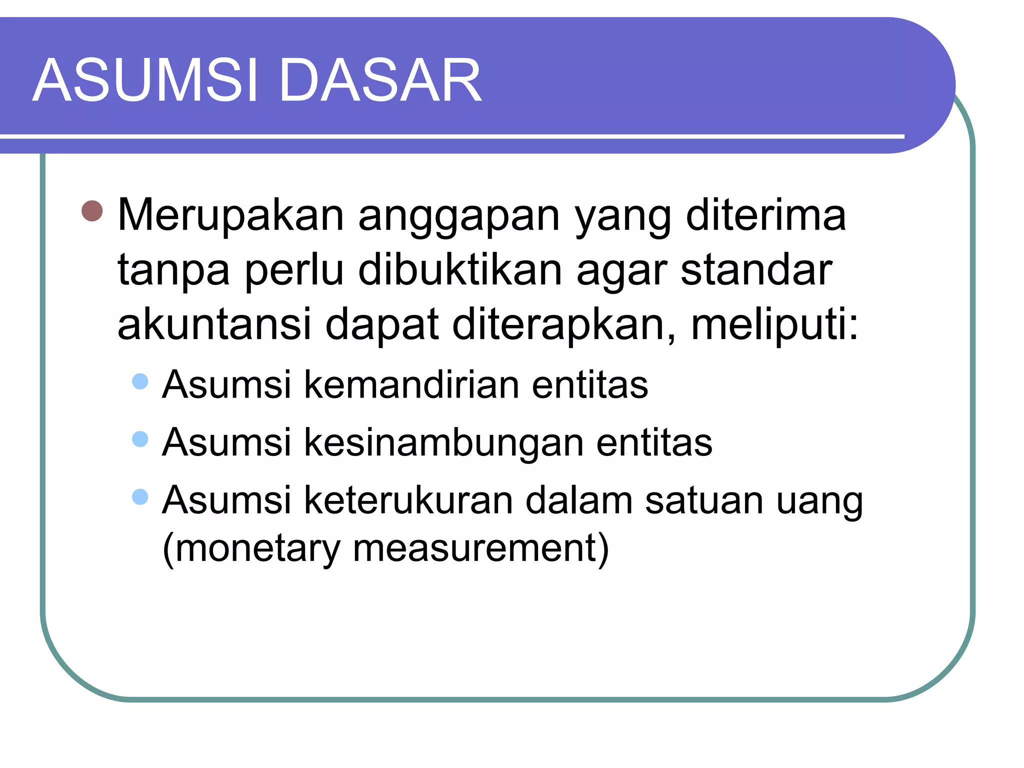 Asumsi dan karakteristik kualitatif laporan keuangan | PPT