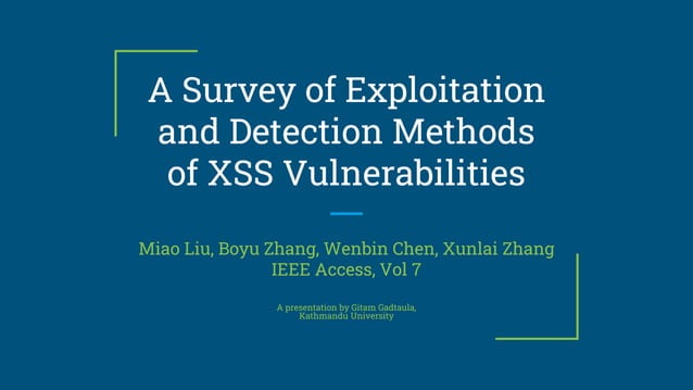 A Survey Of Exploitation And Detection Methods Of Xss Vulnerabilities Pptx